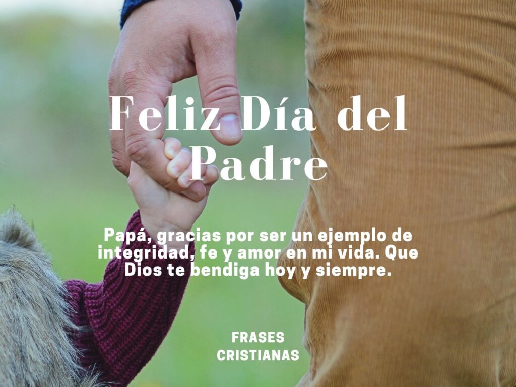 ¡Feliz día papá! 90 frases cristianas para felicitar el Día del Padre ...