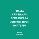 50 frases cristianas cortas para compartir en Whatsapp ¡totalmente gratis!