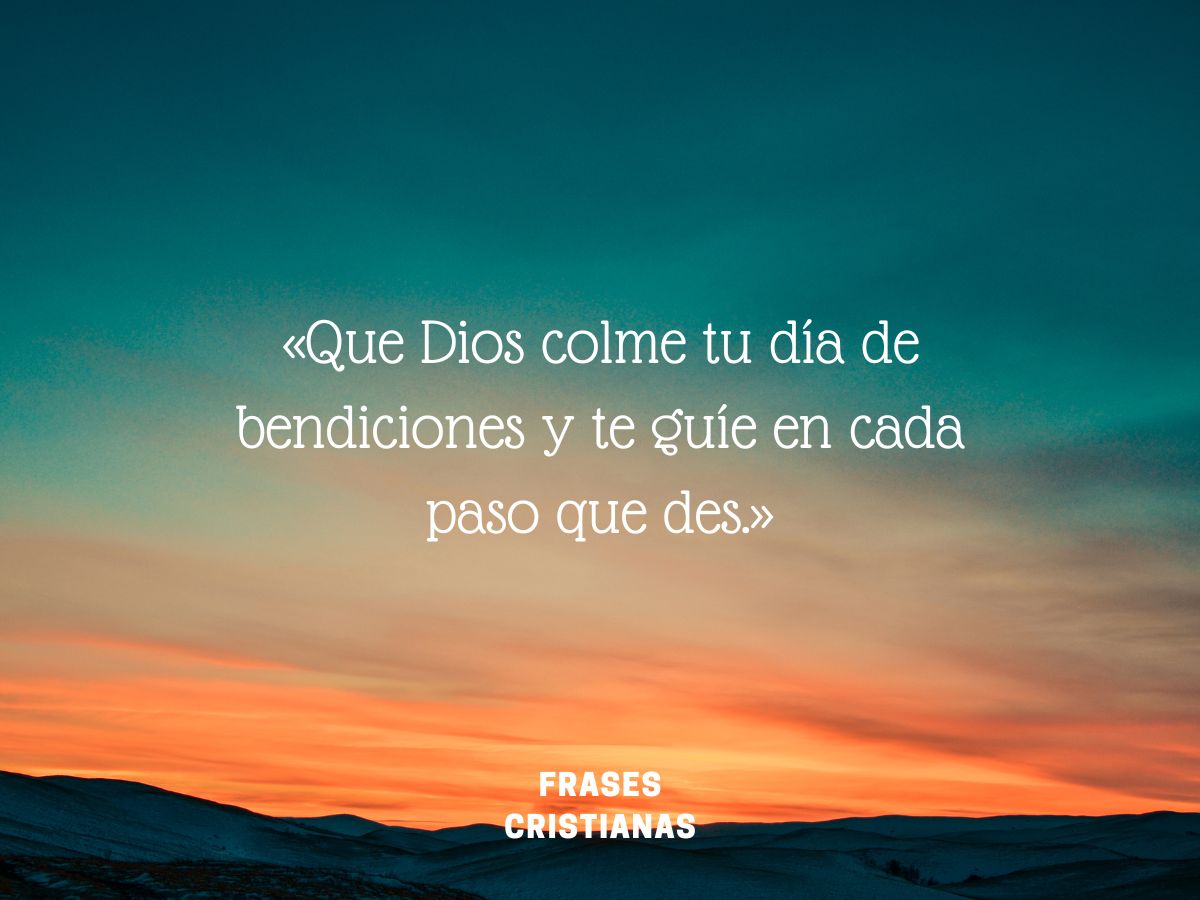 Frases De Bendición Para Desear Un Feliz Día Lleno De Alegría Y Amor